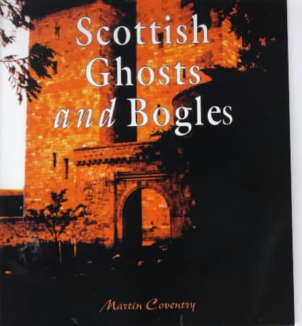 A Wee Guide to Scottish Ghosts and Bogles by Martin Coventry | Goodreads