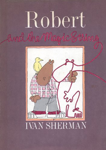 Robert and the Magic String by Ivan Sherman | Goodreads