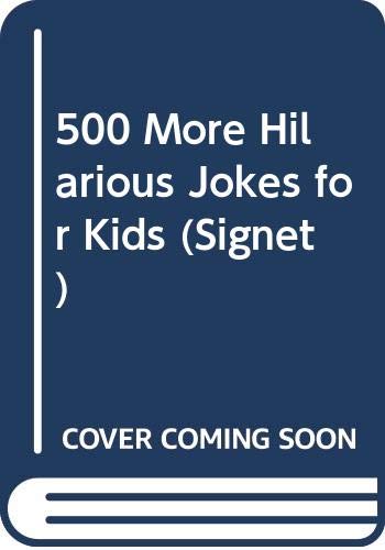 500 More Hilarious Jokes for Kids by Jeff Rovin | Goodreads