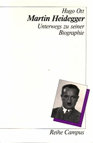 Martin Heidegger. Unterwegs zu seiner Biographie. by Hugo Ott | Goodreads