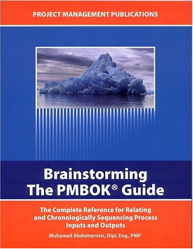 Brainstorming the Pmbok Guide: The Complete Reference for Relating And ...