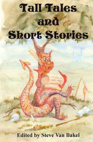 Tall Tales and Short Stories by Steve Van Bakel | Goodreads