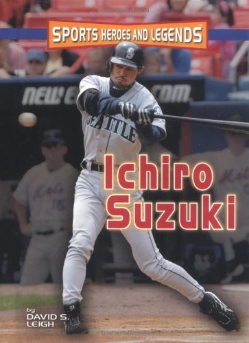 Ichiro Suzuki (Sports Heroes and Legends) by David S. Leigh | Goodreads
