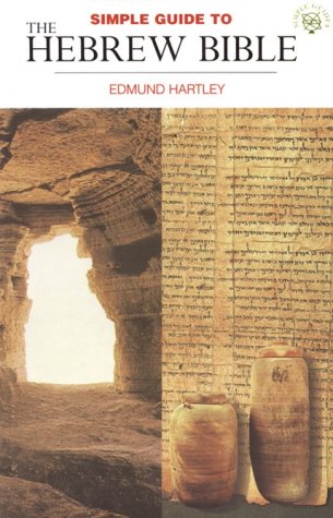 Simple Guide to The Hebrew Bible by Edmund Hartley | Goodreads