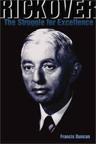 Rickover: The Struggle for Excellence by Francis Duncan | Goodreads