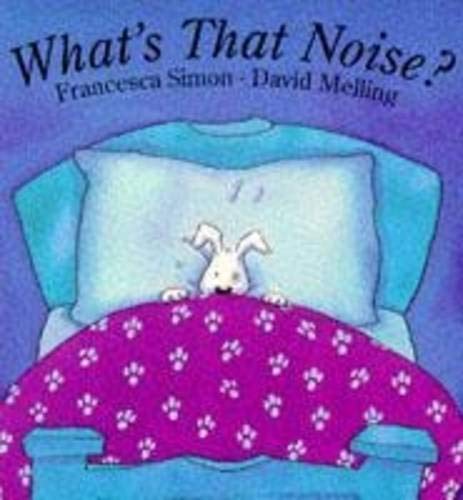 What's That Noise by Francesca Simon | Goodreads