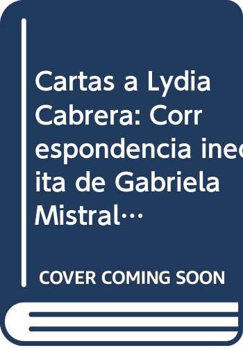 Cartas A Lydia Cabrera: Correspondencia Inédita De Gabriela Mistral Y ...