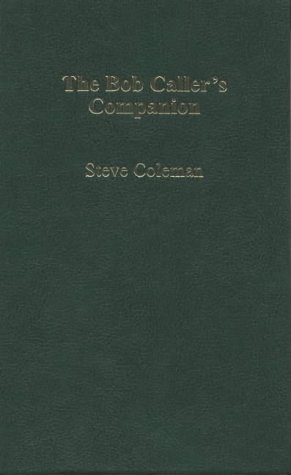 The Bob Caller's Companion by Steve Coleman | Goodreads