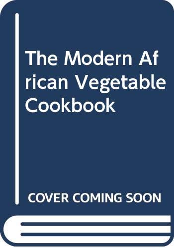 The Modern African Vegetable Cookbook by Barbara Kimenye | Goodreads