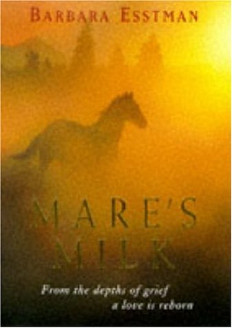 Mare's Milk by Barbara Esstman | Goodreads