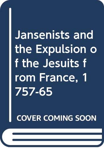The Jansenists And The Expulsion Of The Jesuits From France, 1757 ...