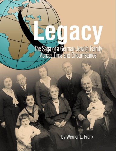 Legacy: The Saga of a Jewish German Family Across Time and Circumstance ...