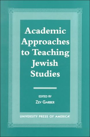 Academic Approaches to Teaching Jewish Studies by Zev Garber | Goodreads