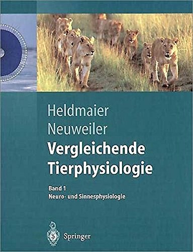 Vergleichende Tierphysiologie: Band 1 + 2. Neuro- und Sinnesphysiologie ...