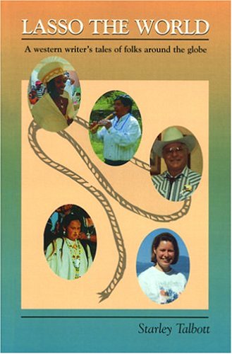 Lasso the World by Starley Talbott | Goodreads