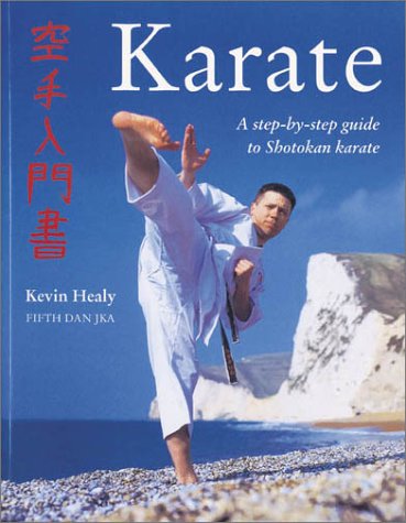 The Karate Manual: A Step by Step Guide to Shokotan Karate by Kevin ...
