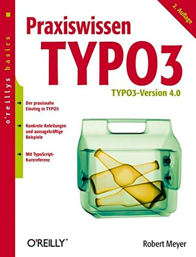 Praxiswissen Typo3: [Typo3 Version 4.0 ; Der Praxisnahe Einstieg In ...