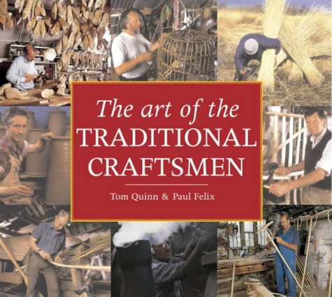 The Art of the Traditional Craftsmen by Tom Quinn | Goodreads