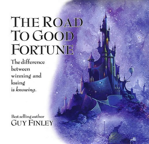 The Road to Good Fortune by Guy Finley | Goodreads
