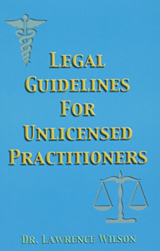 Legal Guidelines For Unlicensed Practitioners by Lawrence Wilson ...