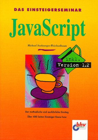 Das Einsteigerseminar JavaScript by Michael Seeboerger-Weichselbaum ...