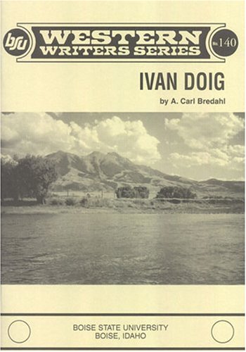 Ivan Doig (Western Writers Series, Volume 140) by A. Carl Bredahl ...