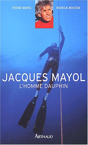 Jacques mayol, l'homme dauphin by mayol pierre | Goodreads