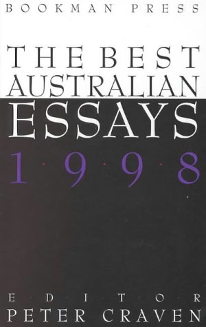 The Best Australian Essays 1998 by Peter Craven | Goodreads