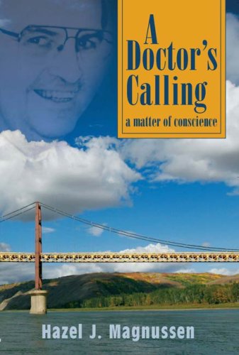 A Doctor's Calling : A Matter of Conscience by Hazel J. Magnussen ...