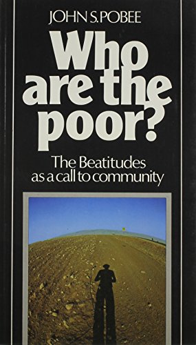 Who are the Poor?: The Beatitudes as a Call to Community-#32 by John S ...