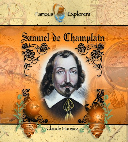 Samuel De Champlain (Famous Explorers) by Claude Hurwicz | Goodreads