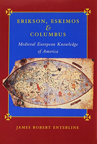Erikson, Eskimos, and Columbus: Medieval European Knowledge of America ...