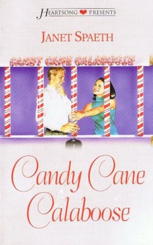 The Candy Cane Calaboose (Heartsong Presents #458) by Janet Spaeth ...
