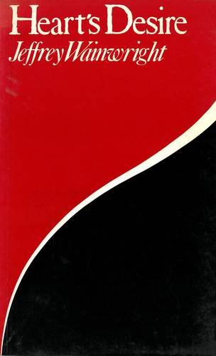 Heart's desire by Jeffrey Wainwright | Goodreads