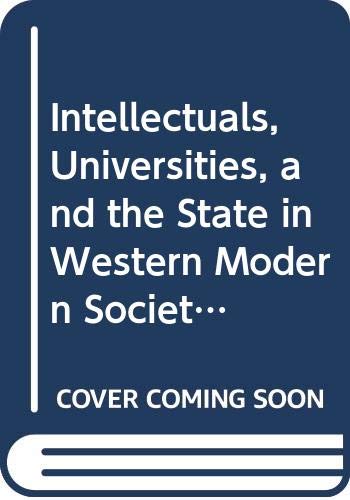 Intellectuals, Universities, and the State in Western Modern Societies ...