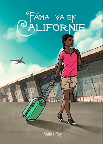 Fama va en Californie (French Edition) by Blaine Ray | Goodreads