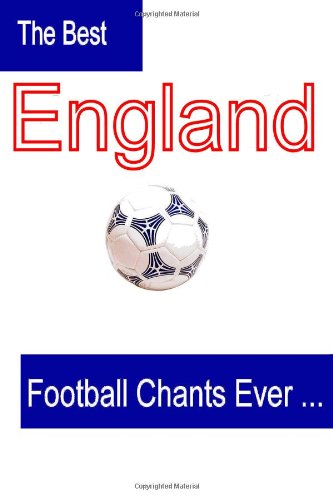 The Best England Football Chants Ever by Eric Locken | Goodreads