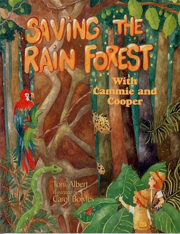 Saving the Rain Forest with Cammie and Cooper by Toni Albert | Goodreads