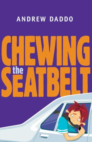 Chewing the Seatbelt by Andrew Daddo | Goodreads