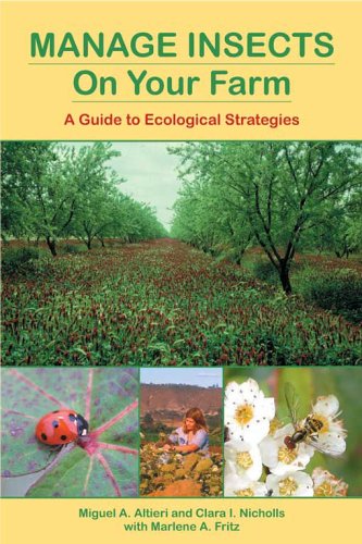 Manage Insects on Your Farm: A Guide to Ecological Strategies by Miguel ...