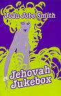 Jehovah Jukebox by Joan Jobe Smith | Goodreads