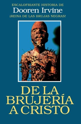 De La Brujería A Cristo by Doreen Irvine | Goodreads
