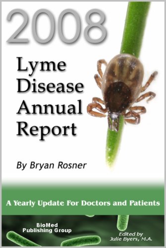 2008 Lyme Disease Annual Report: A Yearly Update for Doctors and ...