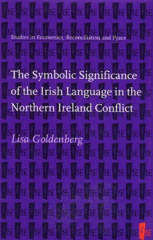 The Symbolic Significance of the Irish Language in the Northern Ireland ...