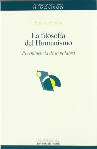 Filosofia del Humanismo (Autores, Textos y Temas) by Ernesto Grassi ...