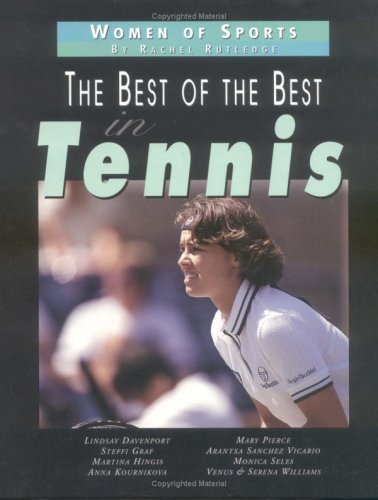 The Best of the Best in Tennis (Women of Sports) by Rachel Rutledge ...