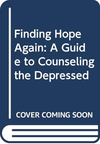 Finding Hope Again: A Guide to Counseling the Depressed by Roy W ...