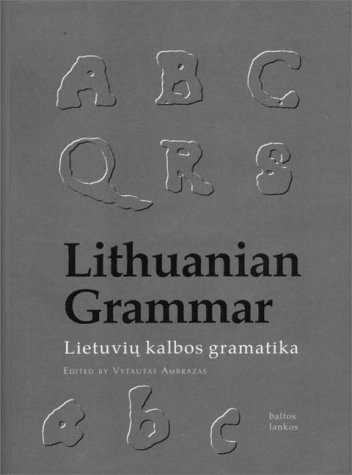 Lithuanian Grammar: Lietuviu kalbos gramatika by Vytautas Ambrazas ...