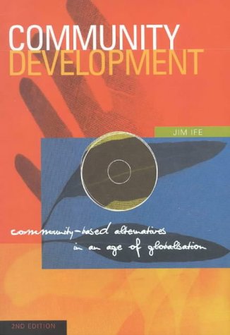 Community development: Community-based alternatives in an age of ...
