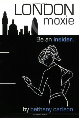 London Moxie by Bethany Joy Carlson | Goodreads